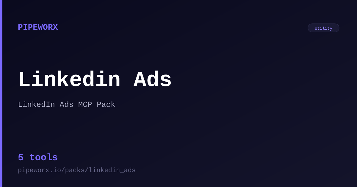 Linkedin Ads MCP Server — Pipeworx